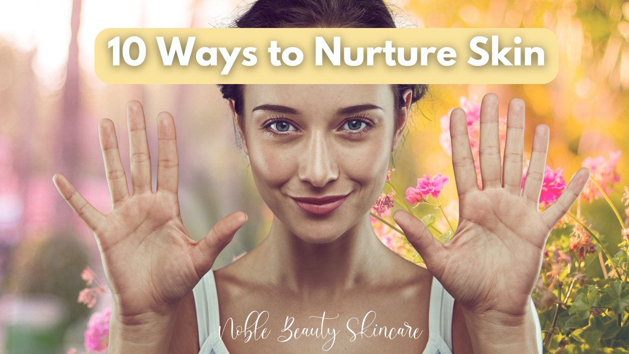 10 Effective Ways to Achieve Vibrant, Youthful-Looking Skin - Noble ...